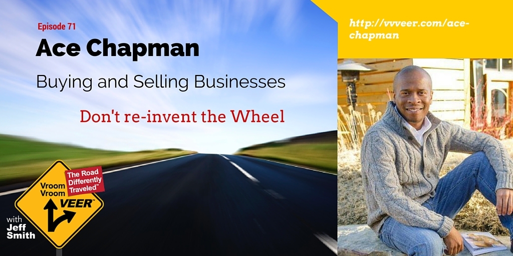Ace Chapman - Buying and Selling Businesses - Vroom Vroom Veer