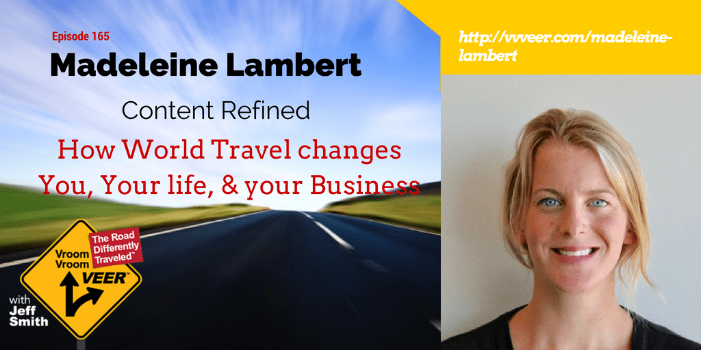 Madeleine Lambert - How World Travel changes you; your Life and ...