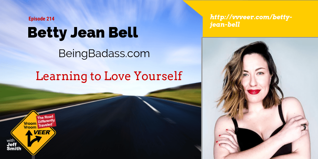 Betty Jean Bell - Being Badass - Vroom Vroom Veer