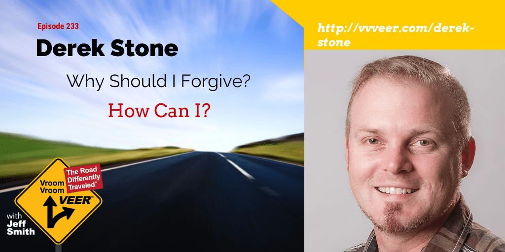 Derek Stone Why Should I Forgive? - Vroom Vroom Veer
