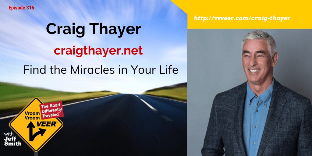 Craig Thayer - Find the Miracles in your Life - Vroom Vroom Veer