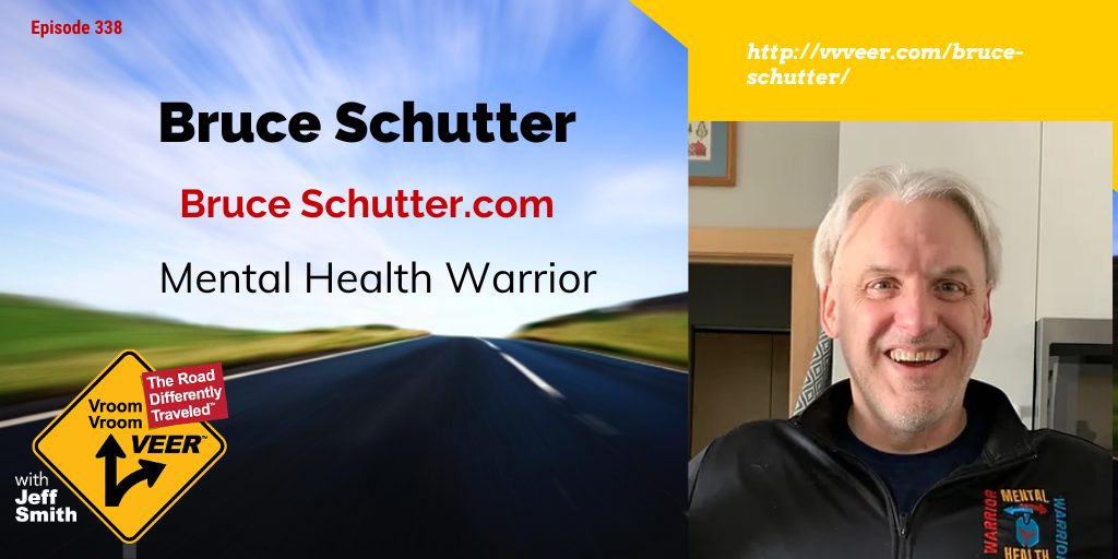 Bruce Schutter - Mental Health Warrior - Vroom Vroom Veer