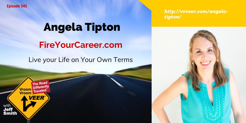 Angela Tipton - Live life on your own Terms - Vroom Vroom Veer