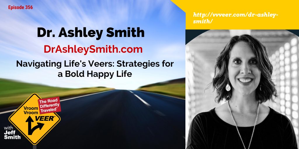 Dr. Ashley Smith Navigating Life's Veers: Strategies for a Bold Happy ...