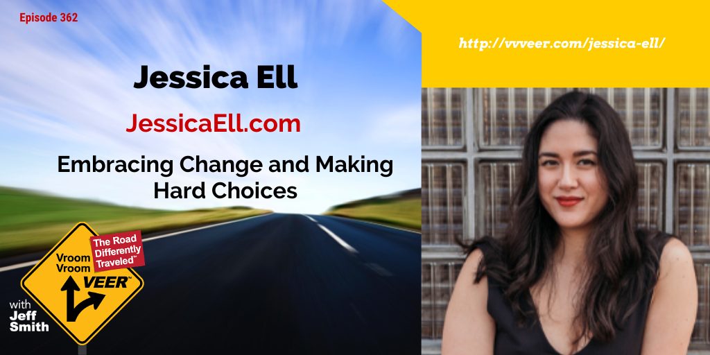 Jessica Ell - Embracing Change and Making Hard Choices - Vroom Vroom Veer
